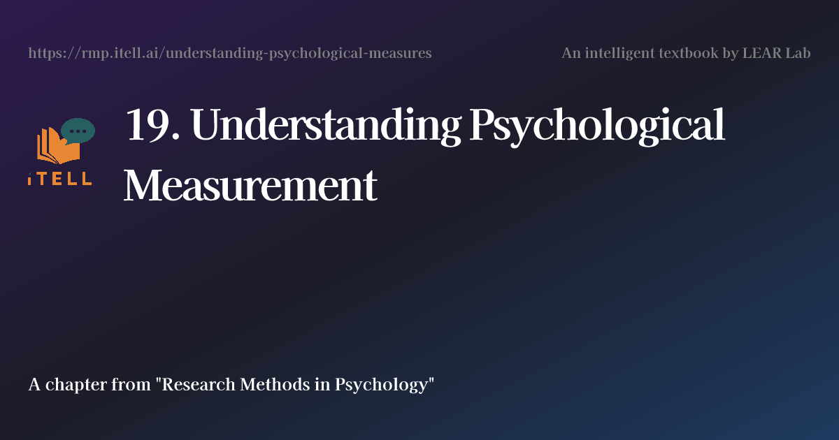 19. Understanding Psychological Measurement | Research Methods in ...